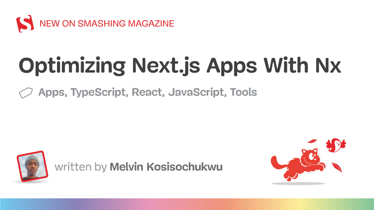 Optimizing Next.js Applications With Nx — Smashing Magazine Optimizing Next.js Applications With Nx — Smashing Magazine