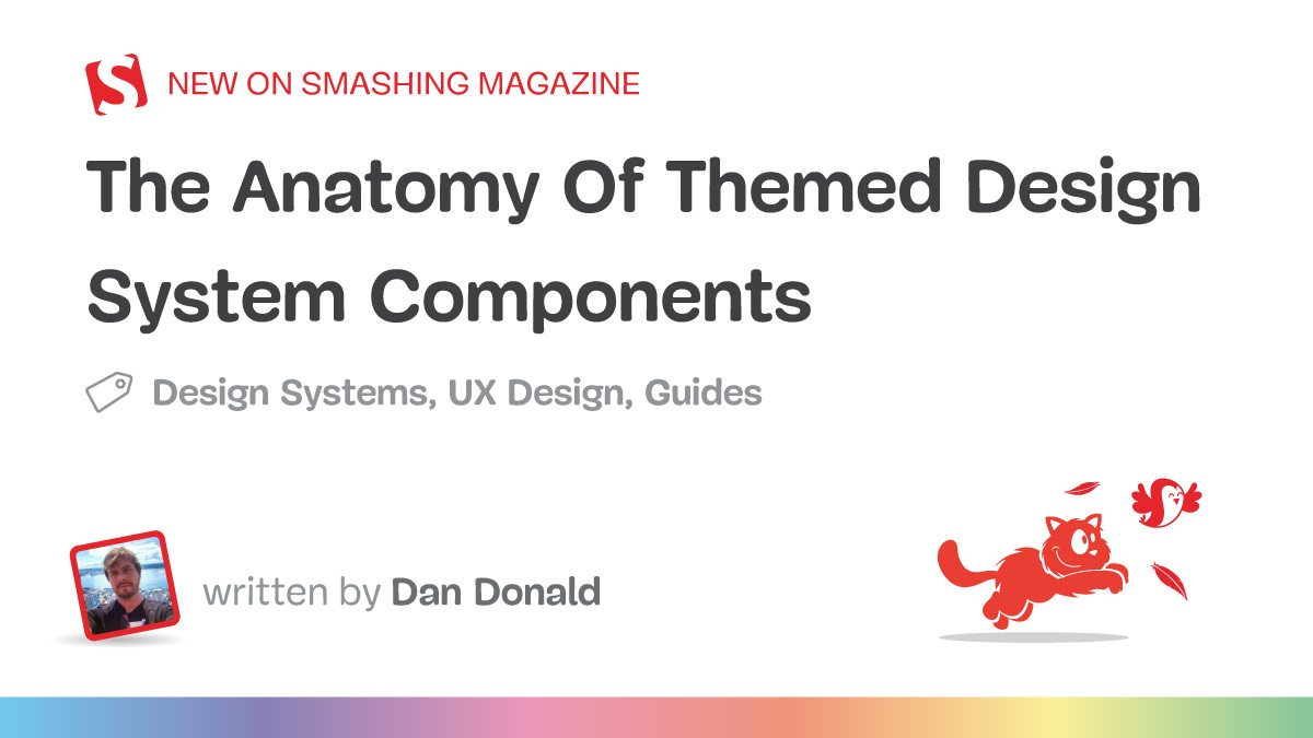 The Anatomy Of Themed Design System Components — Smashing Magazine