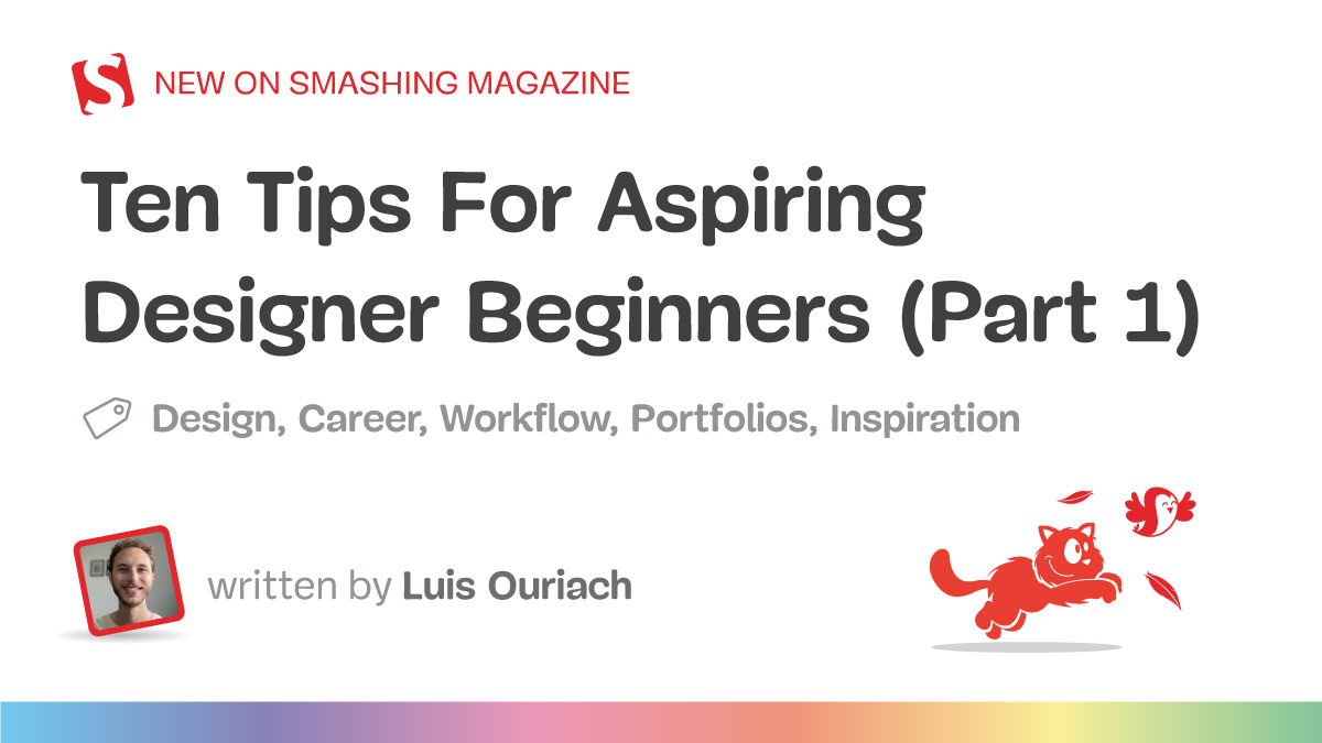 Ten Tips For Aspiring Designer Beginners (Part 1) — Smashing Magazine